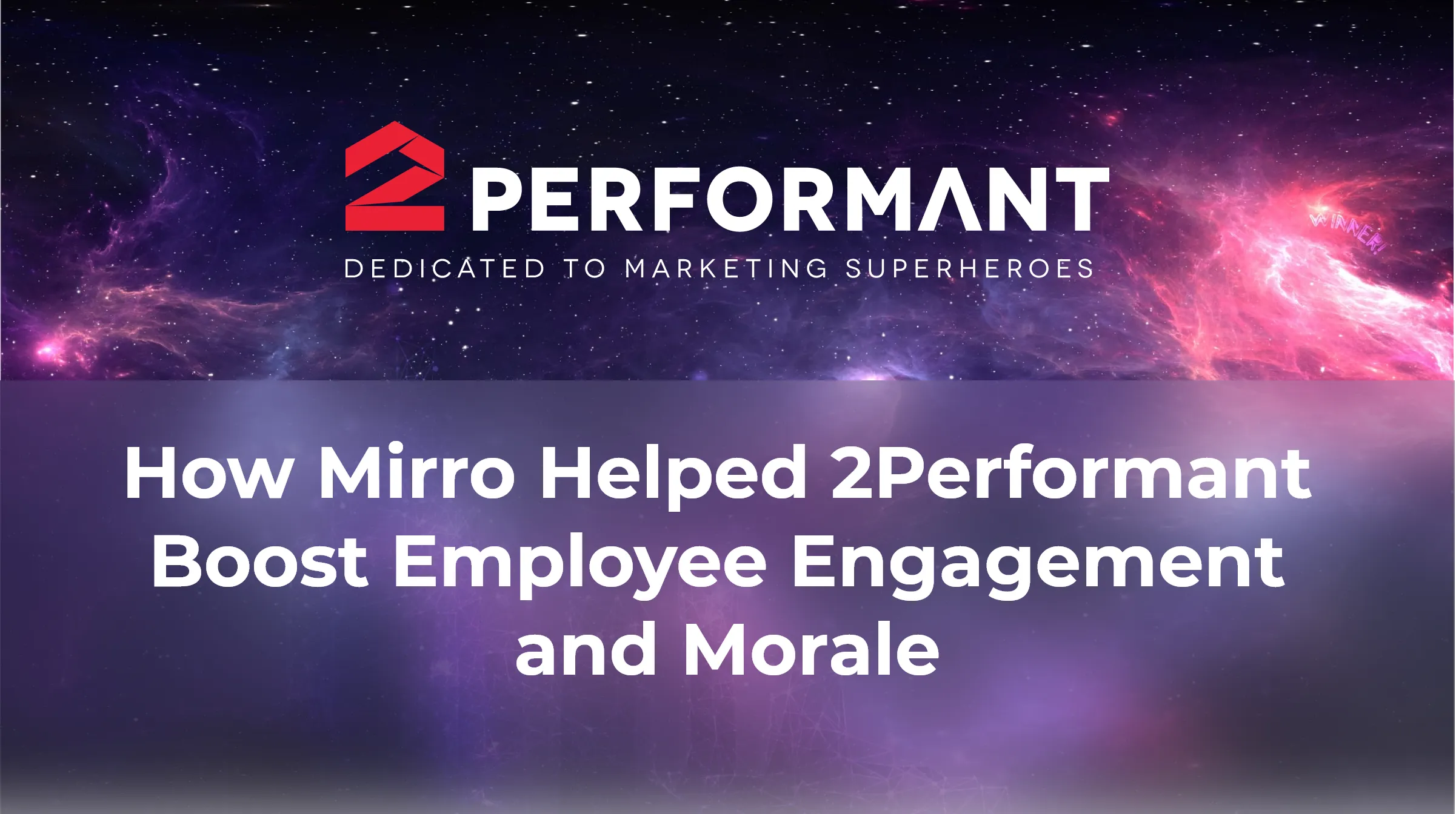 Mirro Helps 2Performant Boost Employee Engagement