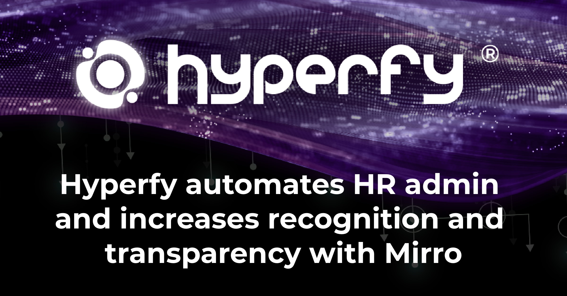 Hyperfy Automates HR Admin and Increases Recognition with Mirro